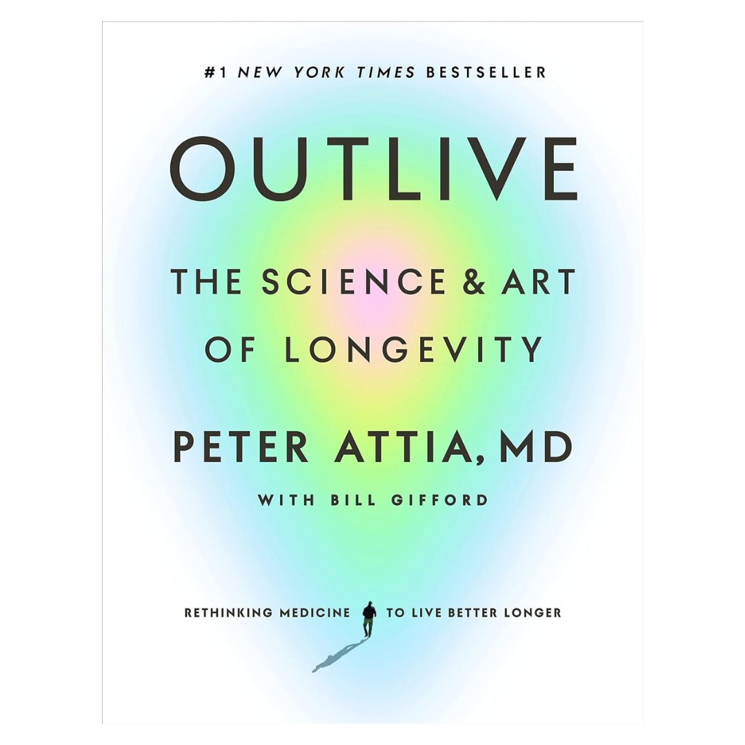Outlive: The Science and Art of Longevity