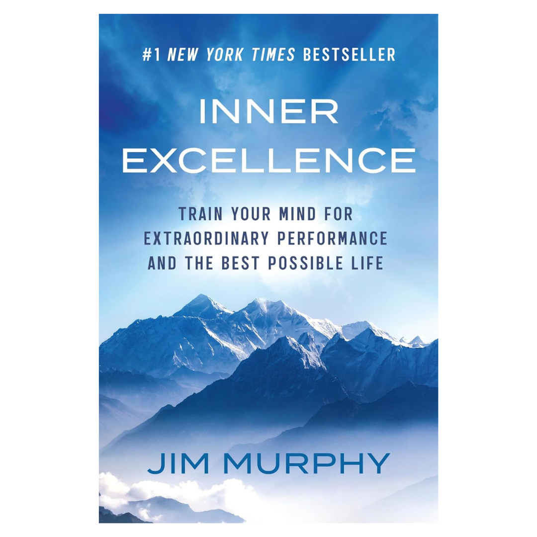 Inner Excellence: Train Your Mind for Extraordinary Performance and th