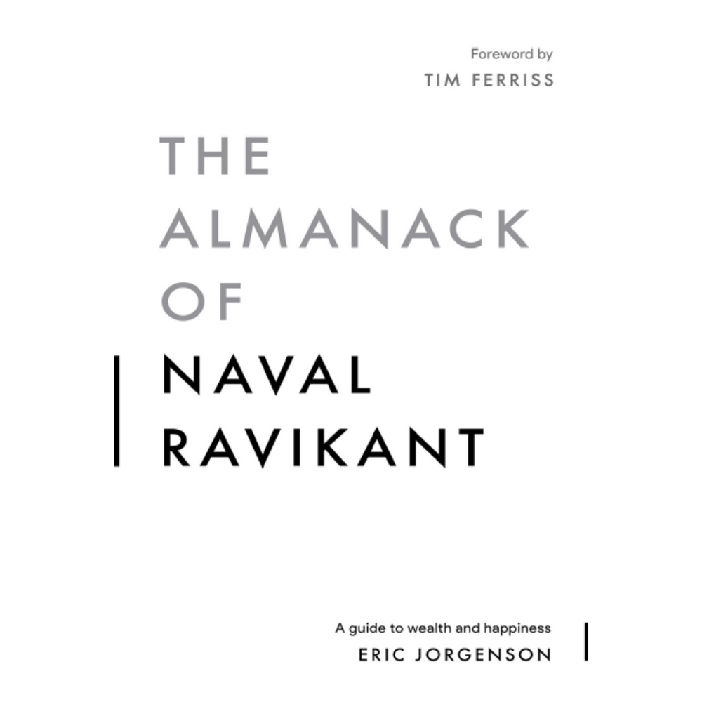 The Almanack of Naval Ravikant